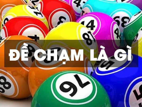 Đề chạm là gì? Chia sẻ cách dàn số chạm hiệu quả nhất 2021